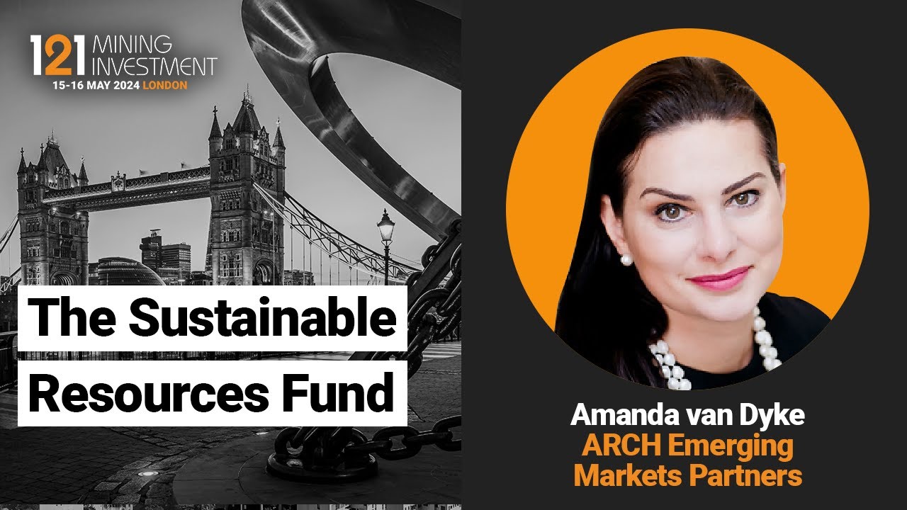 The Sustainable Resources Fund with ARCH EM Partners - Hear more at 121 ...