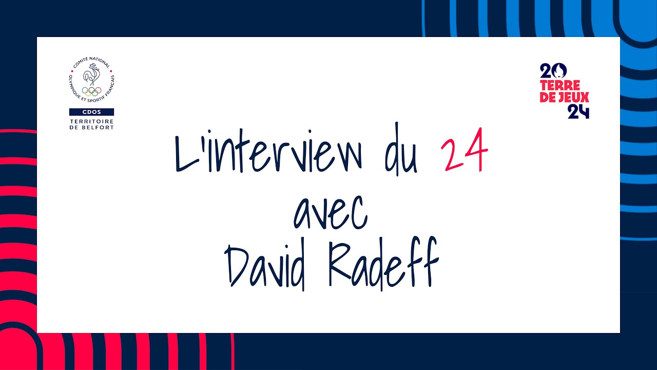 INTERVIEW DU 24 - DAVID RADEFF - YouTube