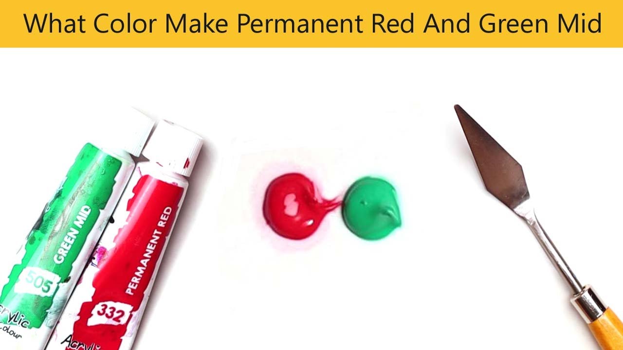 What Color Make Permanent Red And Green Mid - Mix Acrylic Colors - YouTube