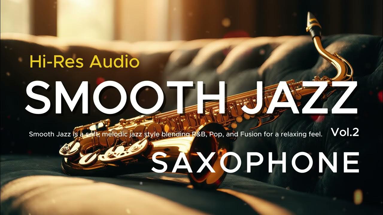 SMOOTH JAZZ Vol .2 | SAXOPHONE - YouTube