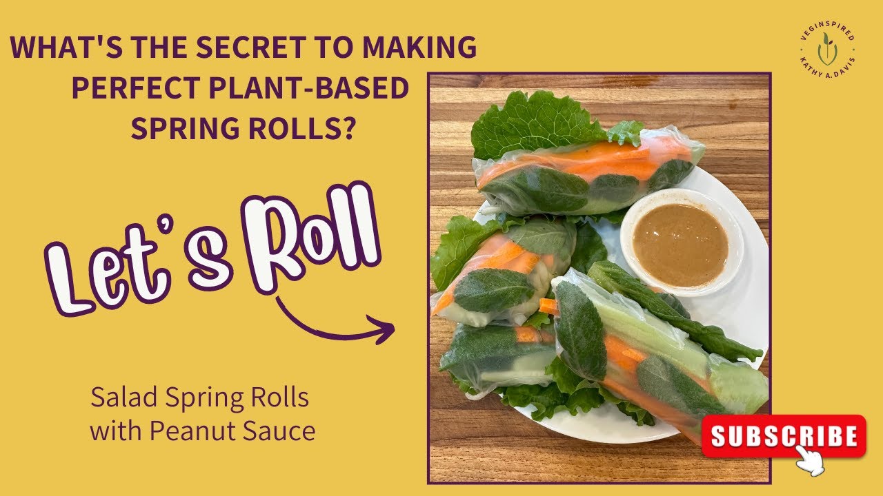 What's the SECRET to Making Perfect Plant-Based Spring Rolls? - YouTube