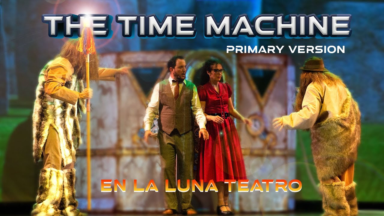 THE TIME MACHINE (primary version) - YouTube