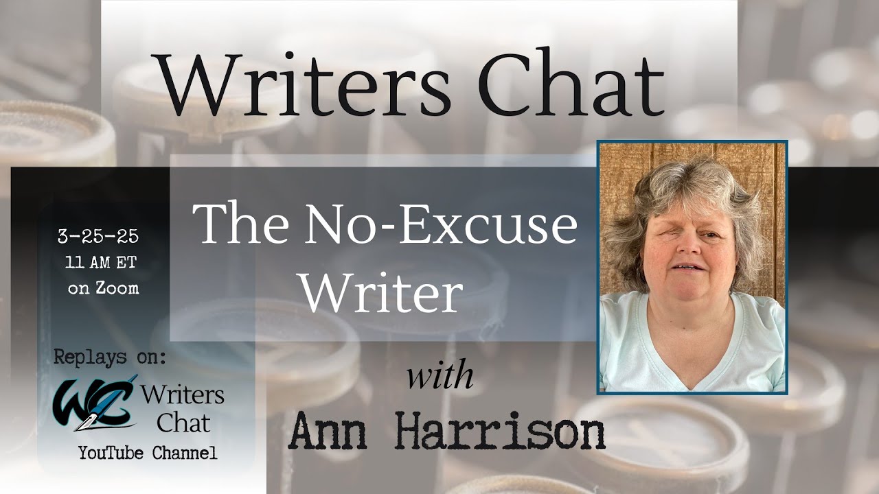 Writers Chat ~ Writer's Journey ~ The No-Excuse Writer with Ann ...