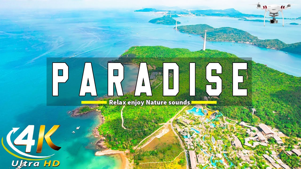 FLYING OVER PARADISE (4K UHD) - Relaxing Music Along With Beautiful ...