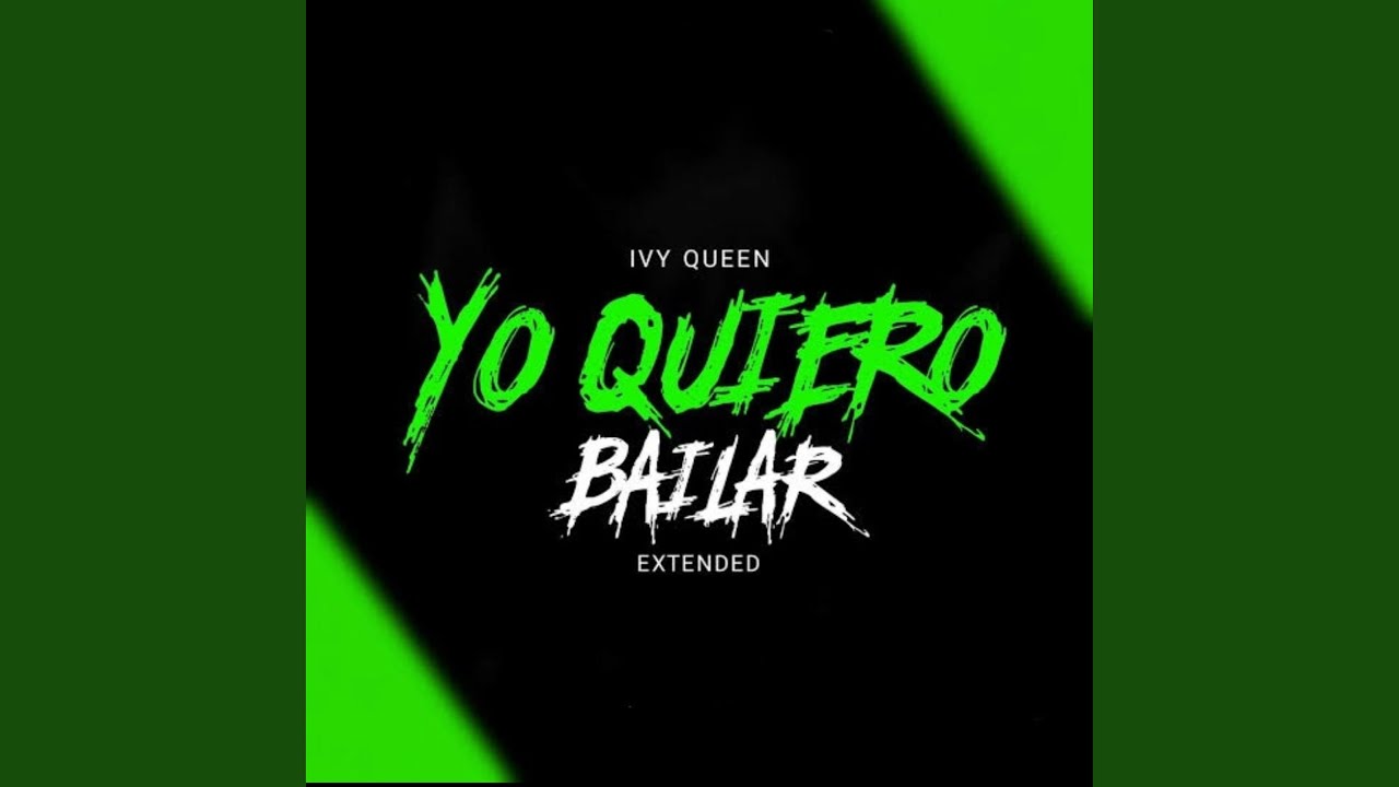 Yo Quiero Bailar (Ivy Queen) - YouTube Music