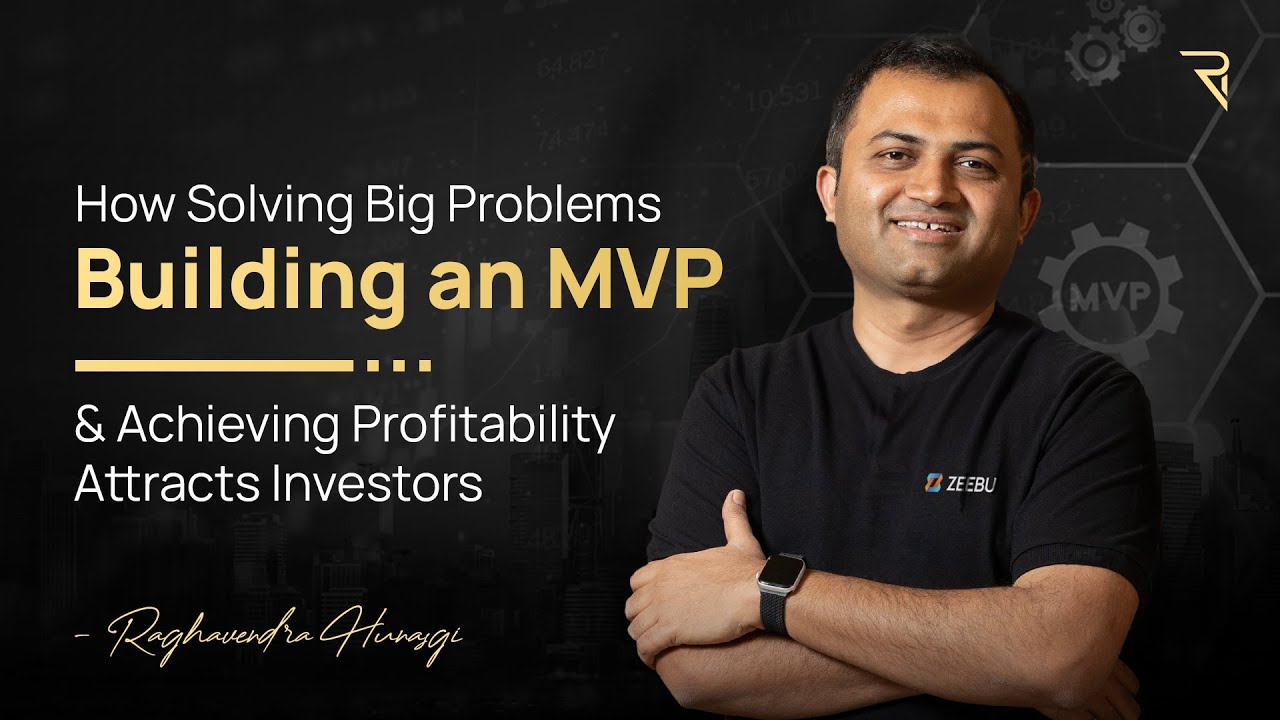 How Solving Big Problems Building an MVP and Achieving Profitability ...