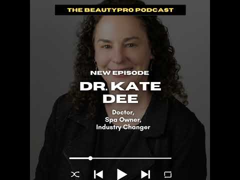 91. Dr. Kate Dee: Doctor, Spa Owner, Industry Changer