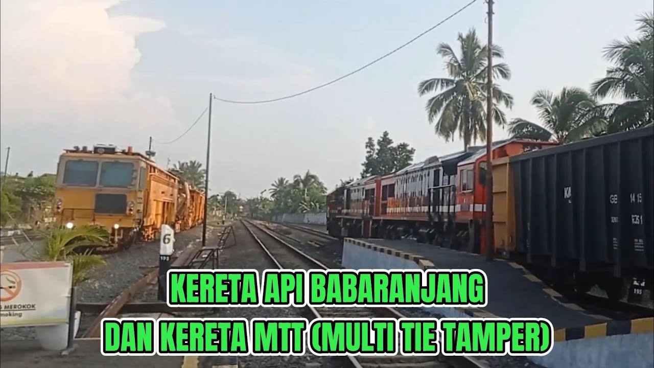 BABARANJANG DAN KERETA MTT (MULTI TIE TAMPER) SEDANG PARKIR - YouTube