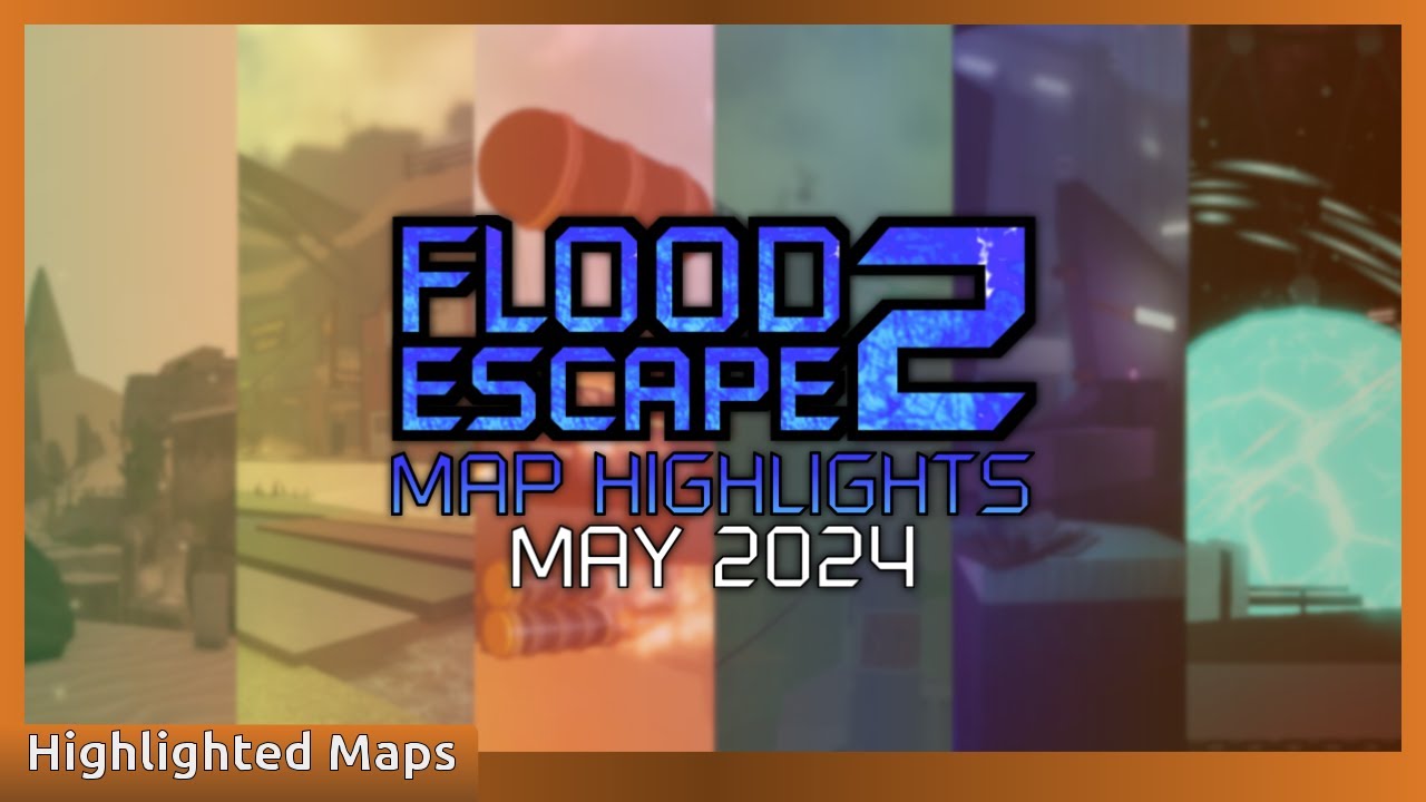 Flood Escape 2 | May Map Highlights [2024] - YouTube