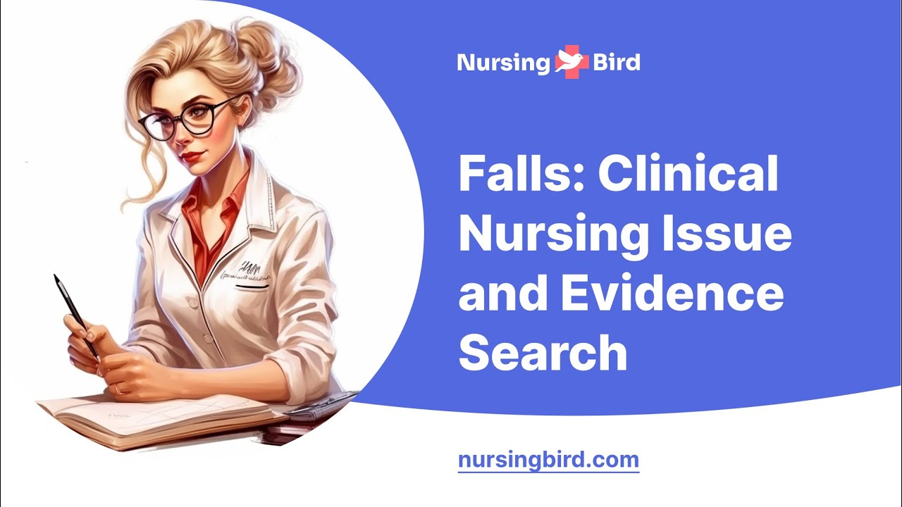 Falls: Clinical Nursing Issue and Evidence Search - Essay Example - YouTube