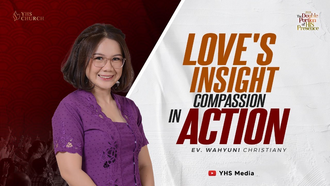 LOVE'S INSIGHT COMPASSION IN ACTION | IBADAH ONLINE GEREJA YHS | Ev. WAHYUNI CHRISTIANY - YouTube
