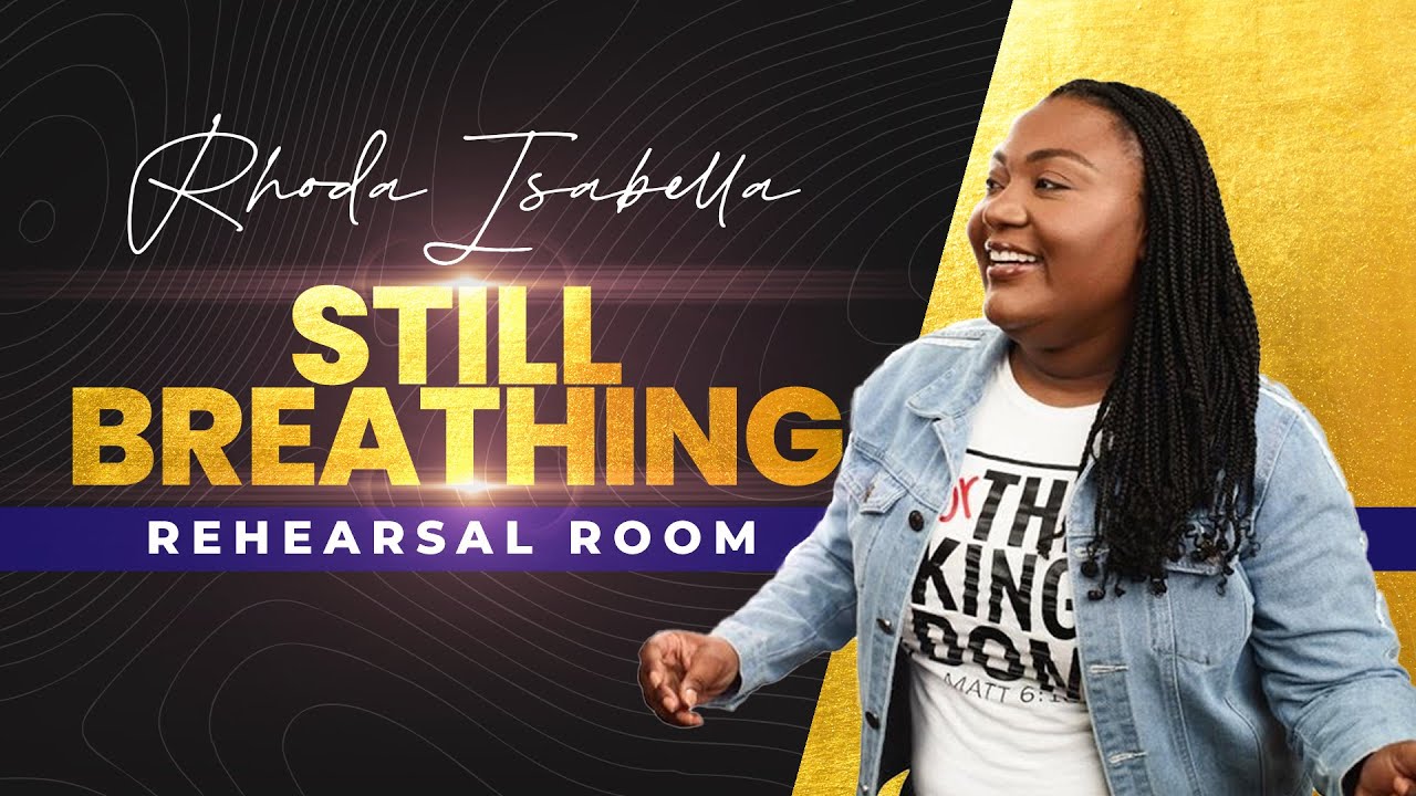 Rhoda Isabella | Rehearsal Room|Still Breathing Live - YouTube