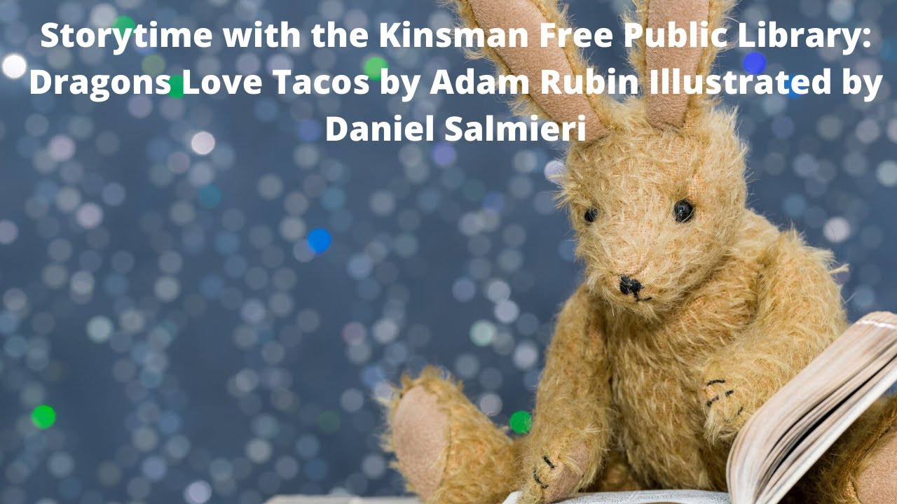 Storytime with The Kinsman Free Public Library: Dragons Love Tacos by ...