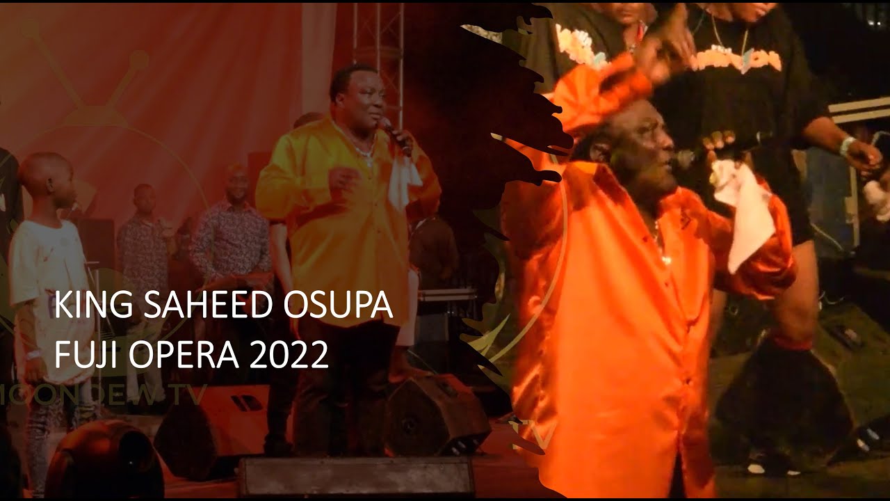 WATCH SAHEED OSUPA AT 2022 FUJI OPERA TAGGED FUJI VIBERATION - YouTube