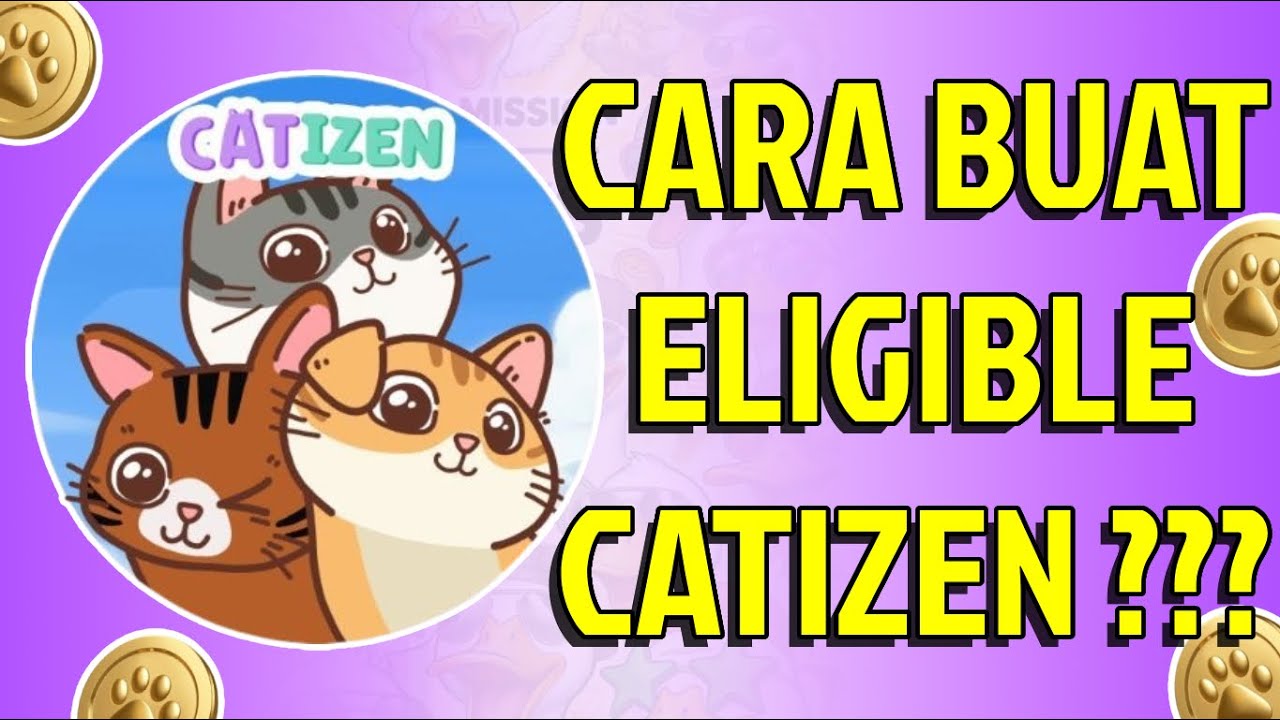 SYARAT AGAR ELIGIBLE AIRDROP CATIZEN ? - YouTube