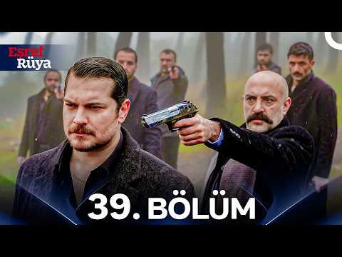 Eşref Rüya 39. Bölüm