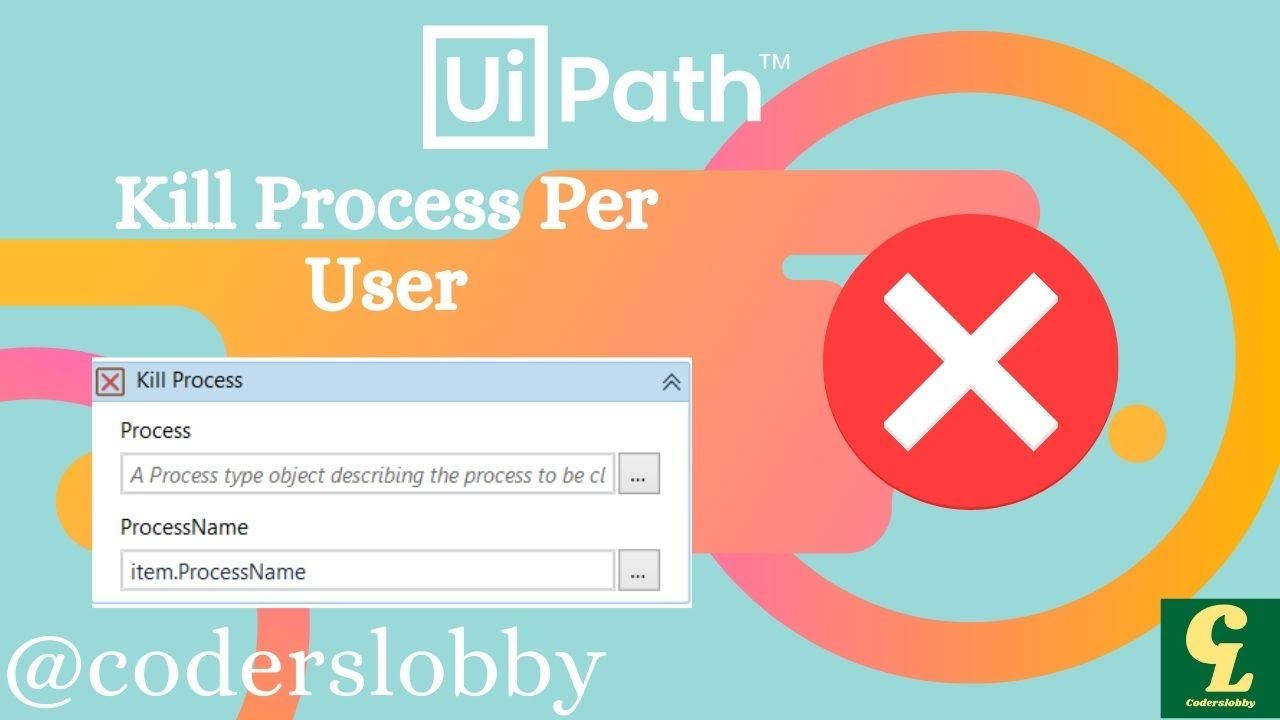 UiPath Kill Process Kill Process For An User UiPath Tutorisals UiPath Kill Process Kill Process For An User UiPath Tutorisals