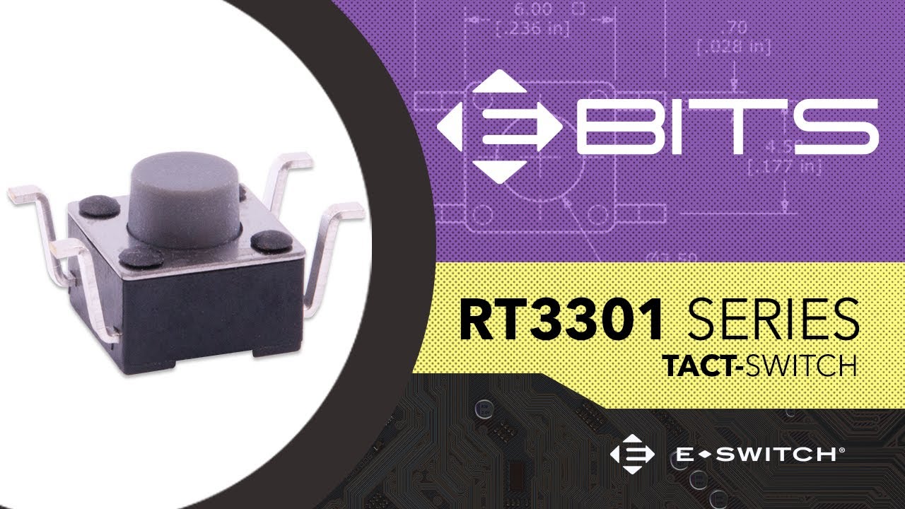 E-Switch E-Bits: RT3301 Series Tactile Switch - YouTube