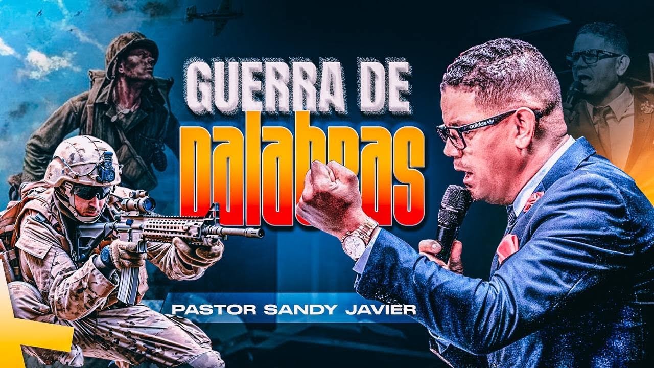 GUERRA DE PALABRAS - PASTOR SANDY JAVIER - YouTube