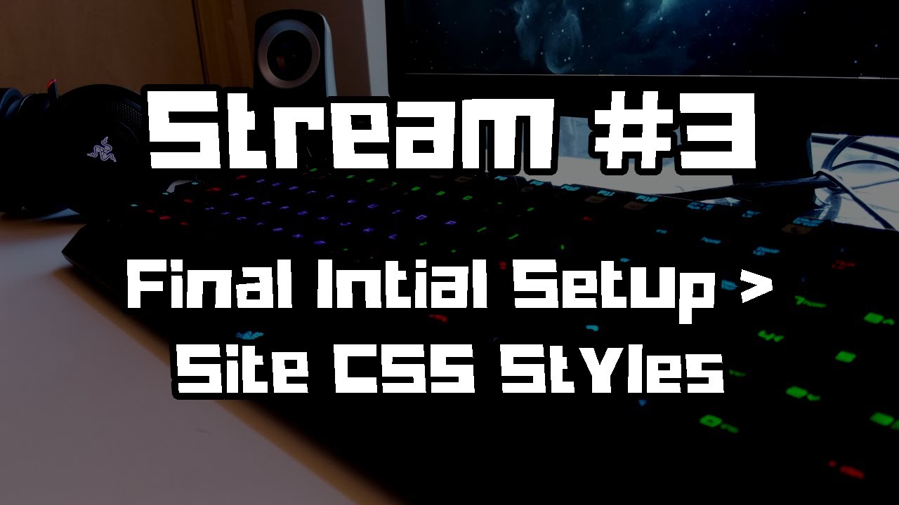 🐤 Stream #3 🐤 Finalize Initial Setup | Site CSS Styles 🐤 rubberduckarmy ...