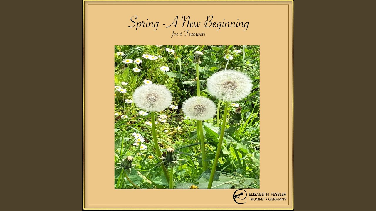 Marlatt: Spring a New Beginning (Trumpet Ensemble) - Elisabeth Fessler ...
