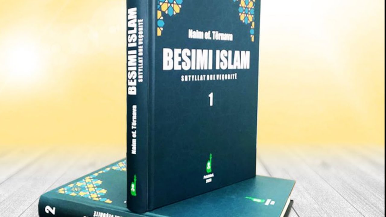 “Besimi Islam shtyllat dhe veçoritë”- Intervistë me autorin Naim ef ...