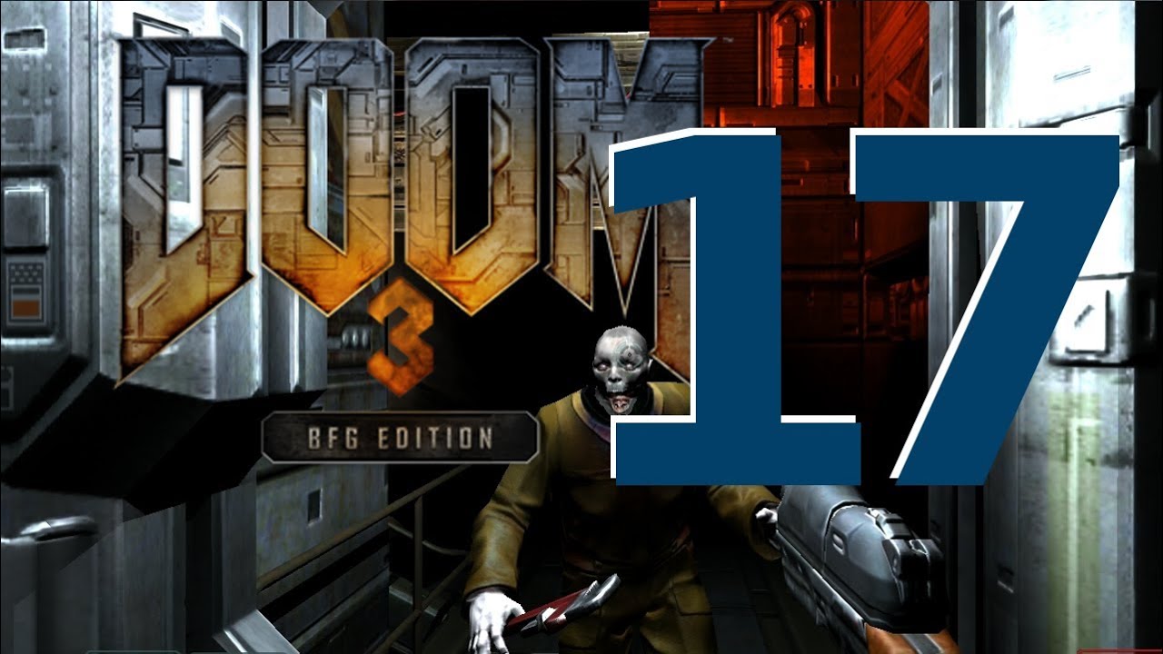 BFG 9000 IS MY PRECIOUS - Doom 3 BFG Edition [17] w/YourGibs - Scary ...