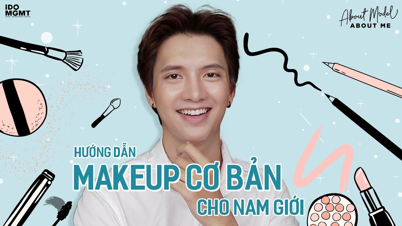 VLOG 17: HƯỚNG DẪN MAKEUP CƠ BẢN CHO NAM GIỚI | MAKEUP TUTORIAL - YouTube