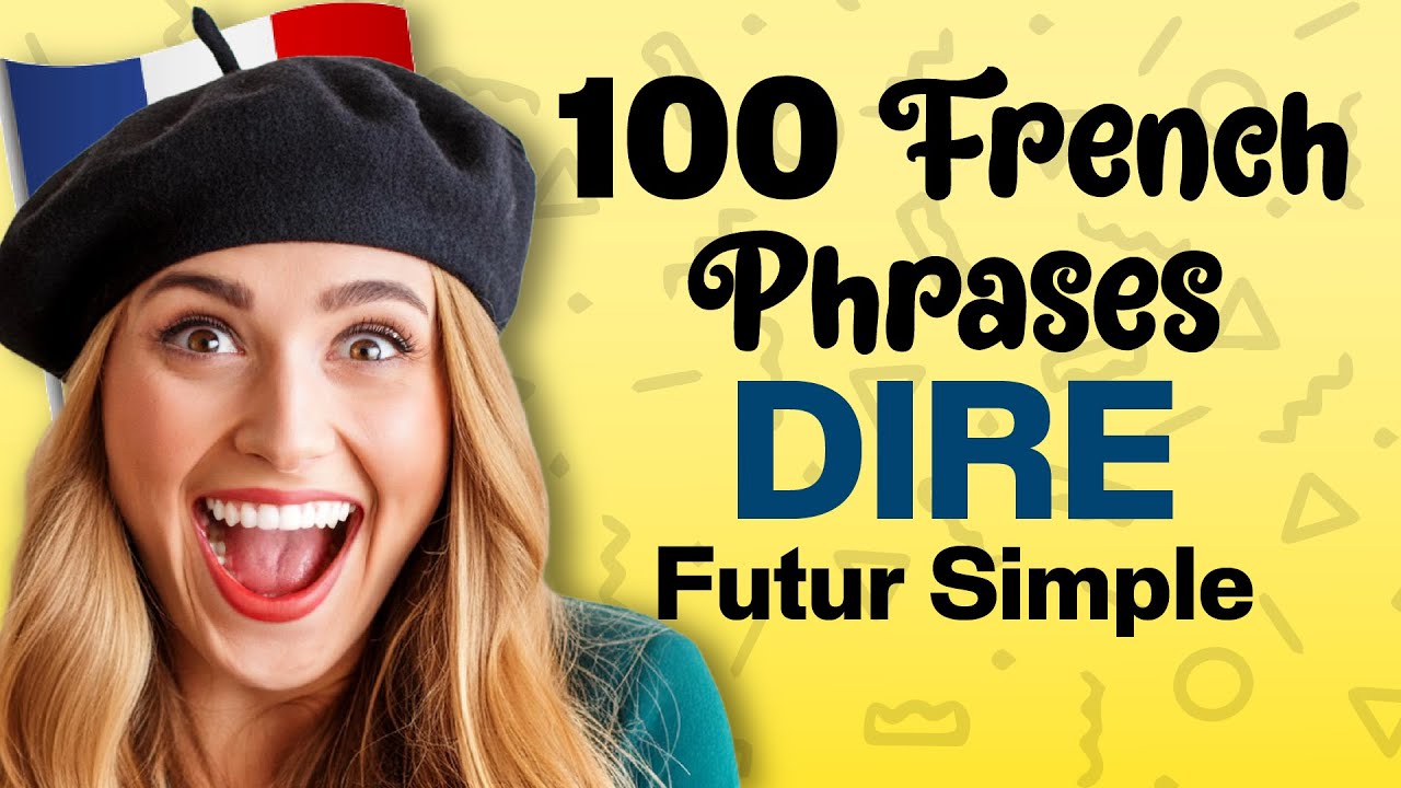100 Phrases with "Dire" in Futur Simple | B1 to C2 Proficiency Levels ...