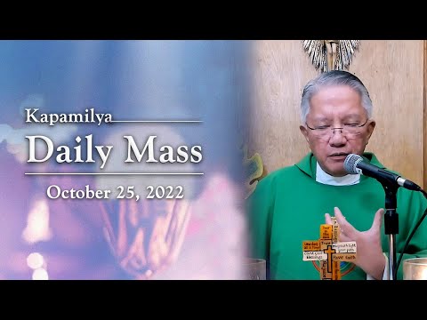 October 25, 2022 | The Kingdom Of God Requires Discipline | Kapamilya Daily Mass