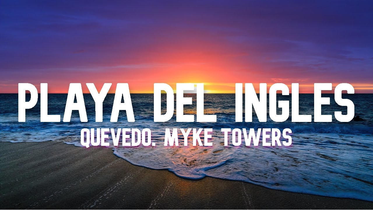 Playa Del Inglés - Quevedo, Myke Towers (LetraLyrics) - YouTube