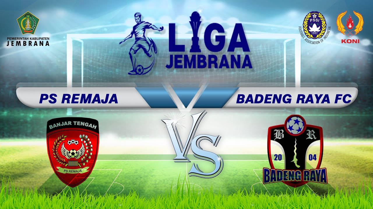 LIGA JEMBRANA | PS REMAJA VS BADENG RAYA FC - YouTube