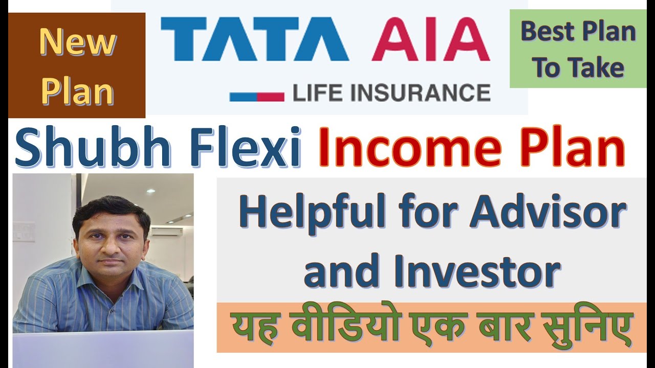 TATA AIA Shubh flexi income plan TATA AIA life Shubh flexi income plan ...