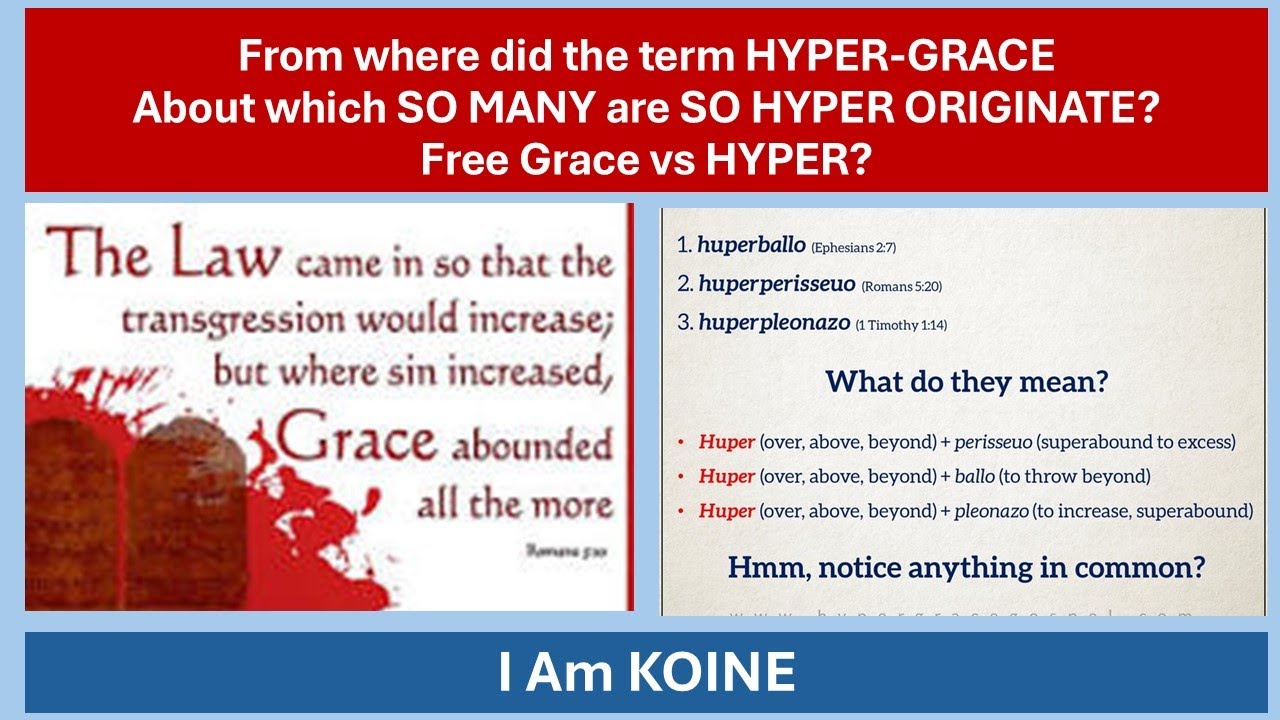 From where did the term HYPER-GRACE about which SO MANY are SO HYPER ORIGINATE? Free Grace vs ...