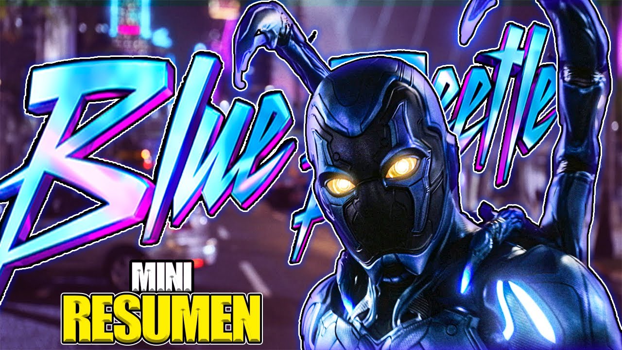 BLUE BEETLE || RESUMEN || DA CRINGE 💀 - YouTube