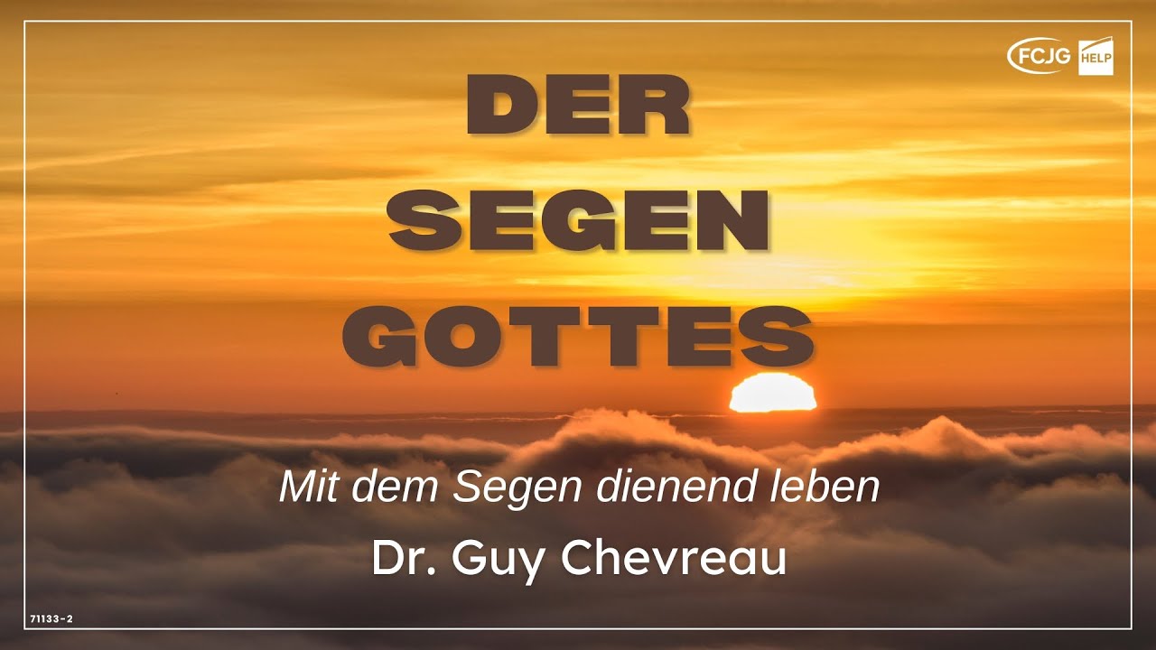 2. Der Segen Gottes - Mit dem Segen dienend leben - Dr. Guy Chevreau ...