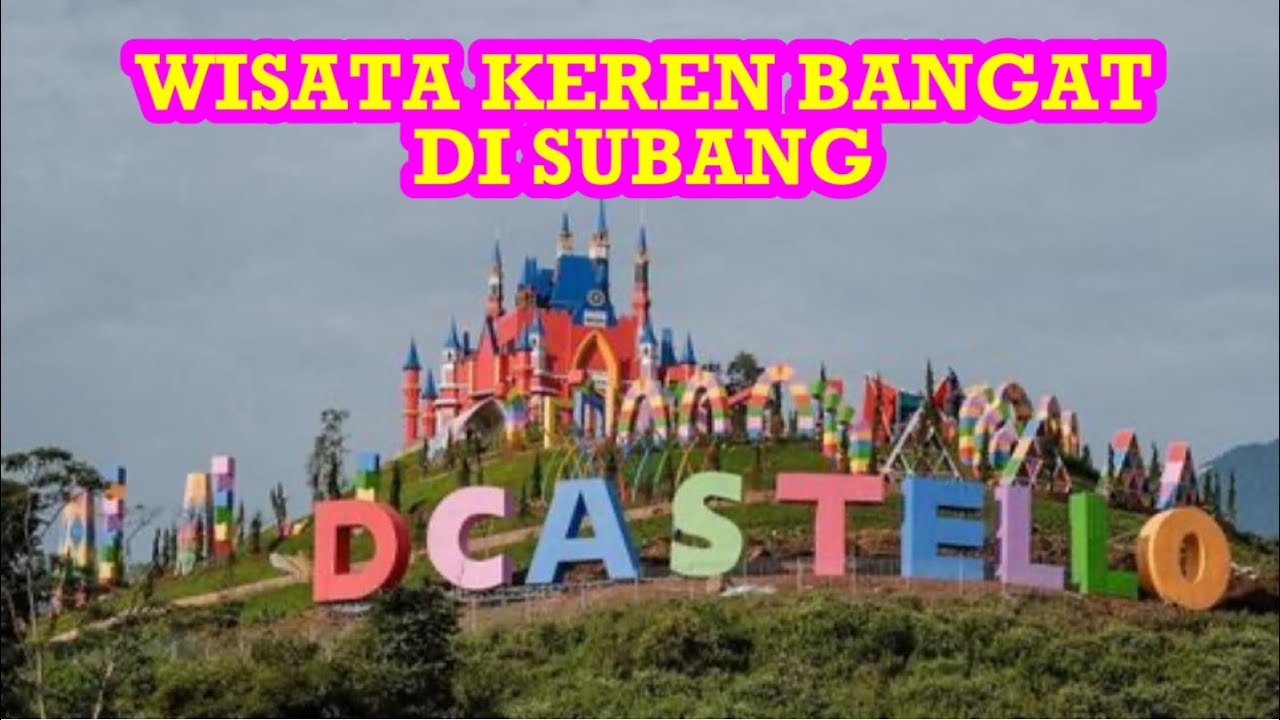 KEREN!! TEMPAT WISATA DI SUBANG DE CASTELLO - YouTube