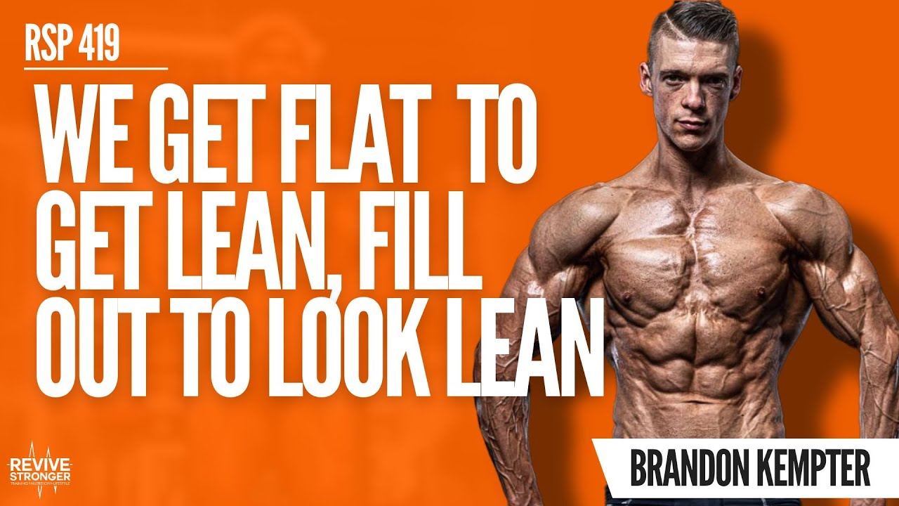 419: What It Takes To Achieve Extreme Levels Of Leanness - Brandon ...