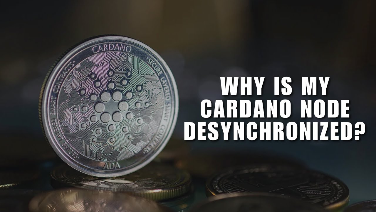 Why is My Cardano Node Desynchronized? Troubleshooting Tips! - YouTube