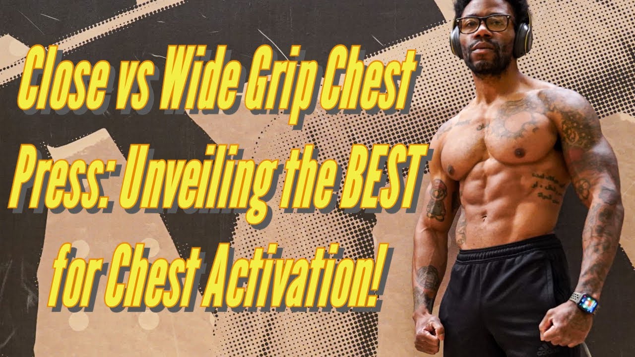 Close vs Wide Grip Chest Press: Unveiling the BEST for Chest Activation ...