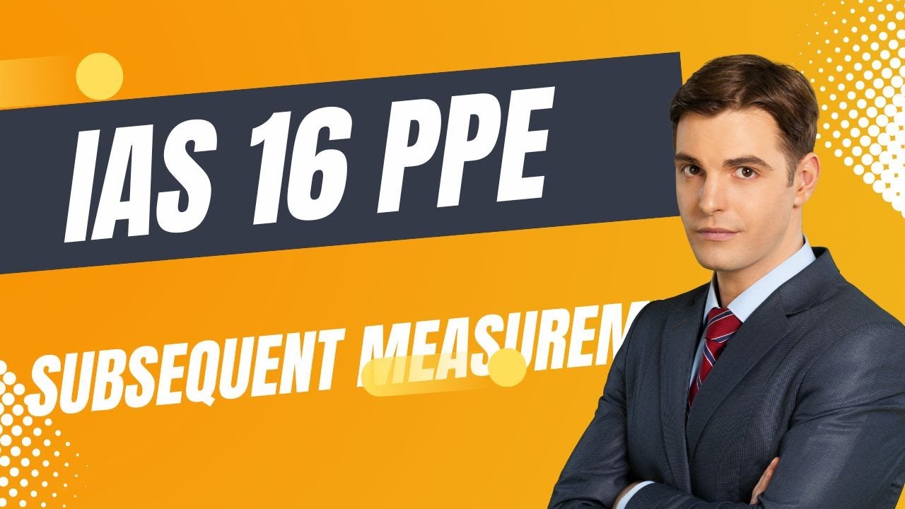 ICAG Lectures: IAS 16 PPE Subsequent measurements |ICAG |ACCA| CPA| CFA ...