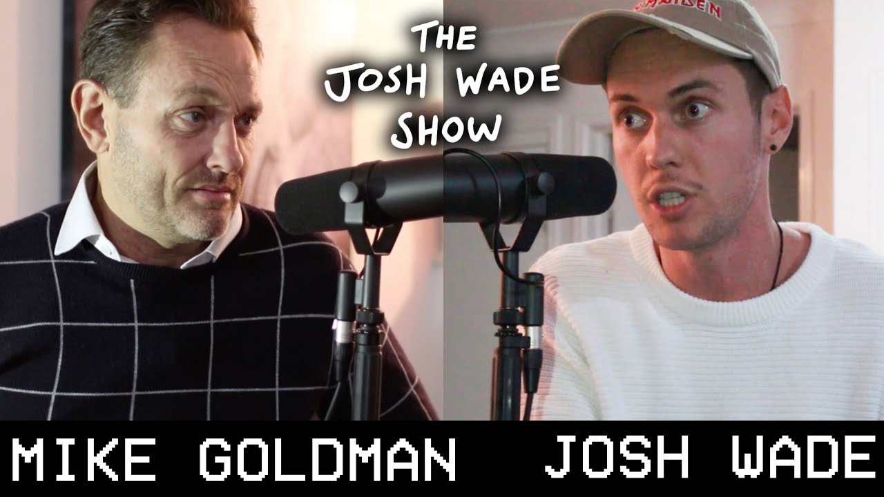 MIKE GOLDMAN - The Josh Wade Show #034 - YouTube
