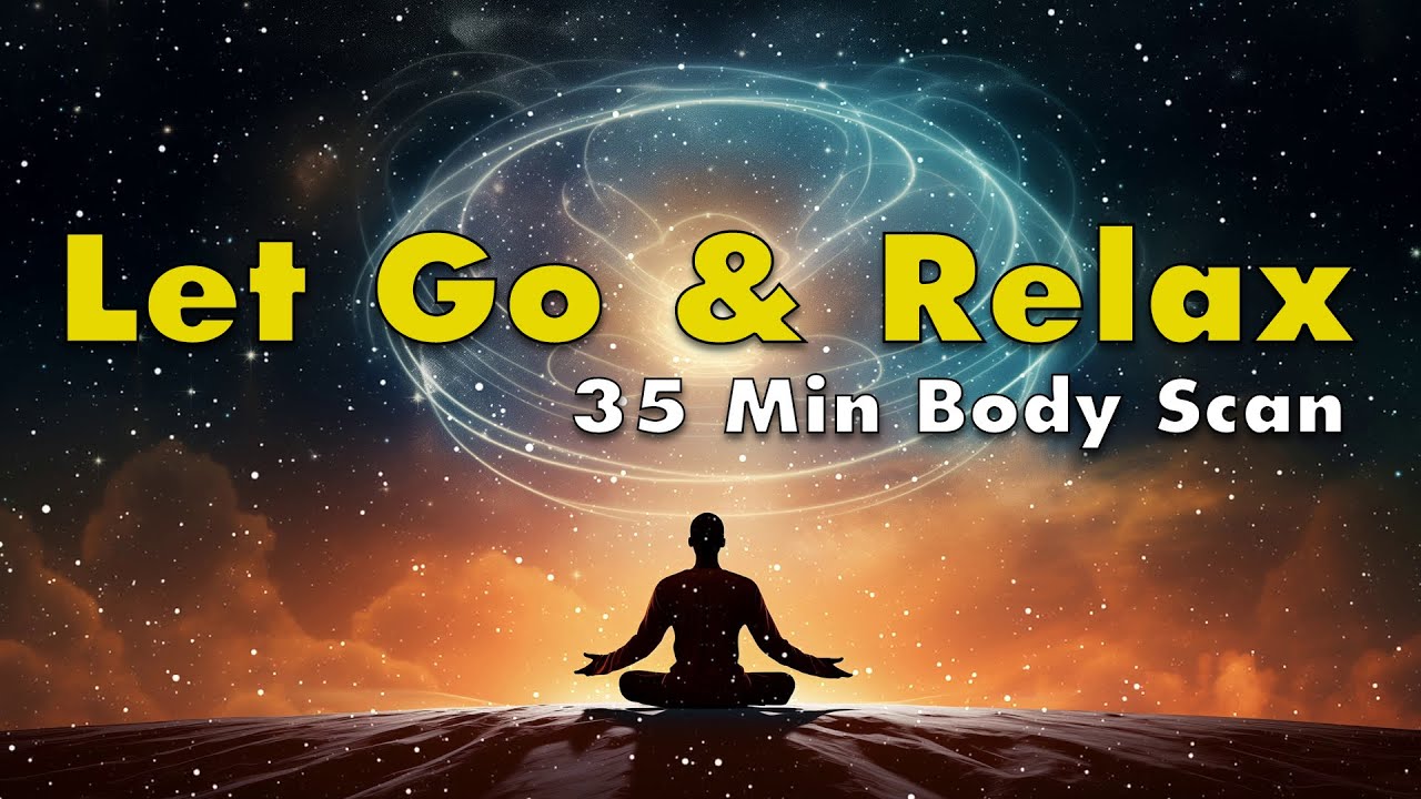 Full Body Scan Meditation for Deep Relaxation - 35 Minute Guided ...