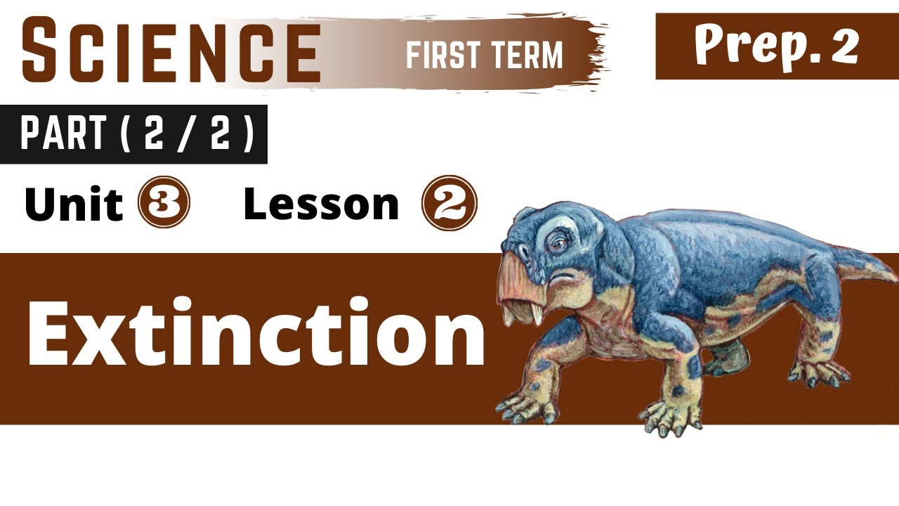 Science | Prep.2 | Extinction | Part (2-2) | Unit (3) | Lesson (2 ...