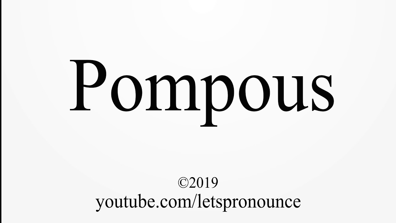 How to Pronounce Pompous - YouTube