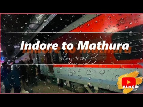 MY THIRD VLOG || INDORE TO MATHURA BY TRAIN 😎 - YouTube