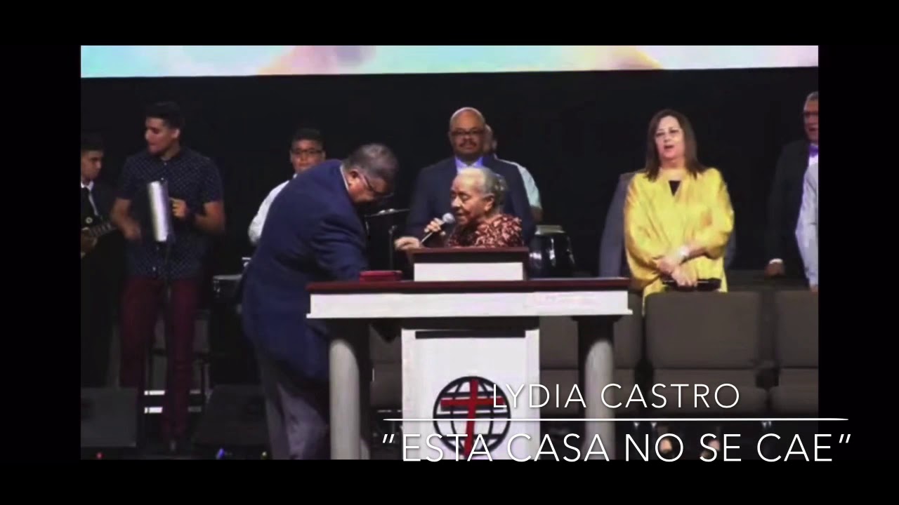 “Esta casa no se cae Porque está sobre la roca” | Coro | Lydia Castro ...