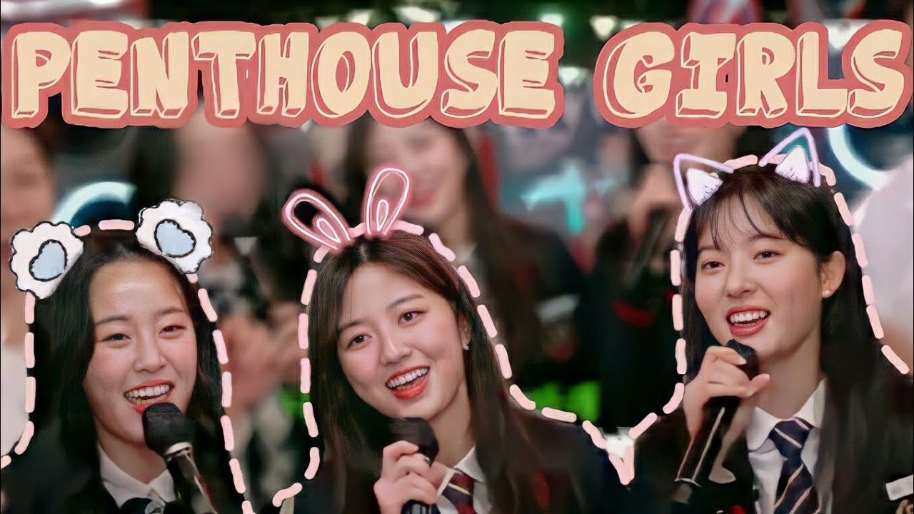 PENTHOUSE : Bae RoNa, Eun Byeol, and Seol-A singing [I'm your Girl] S.E ...