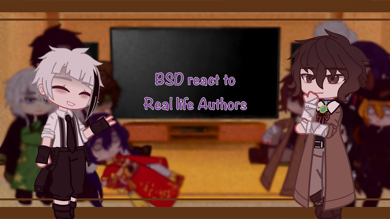 BSD react to irl author || [1/?] || This maybe a long ass series - YouTube