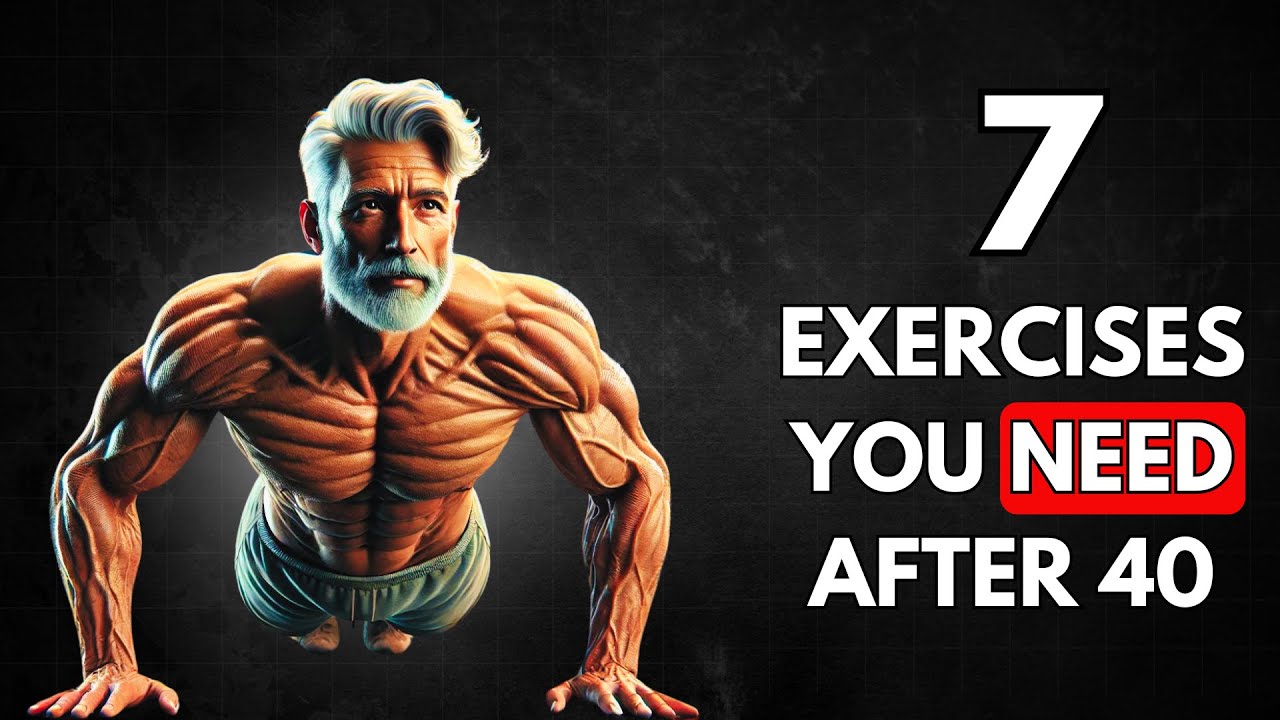 The ONLY 7 Exercises MEN Over 40 NEED - YouTube